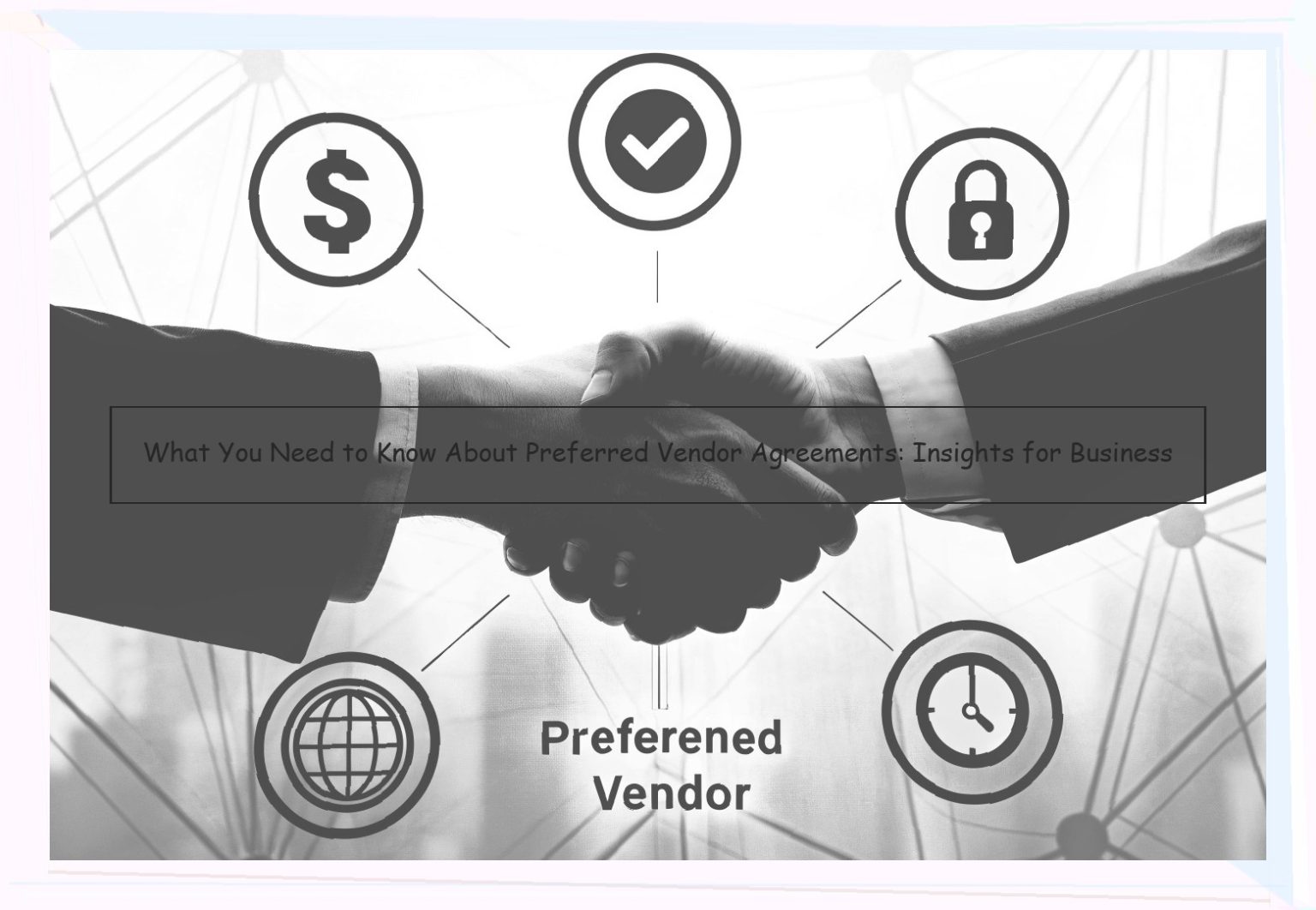 What You Need to Know About Preferred Vendor Agreements: Insights for ...
